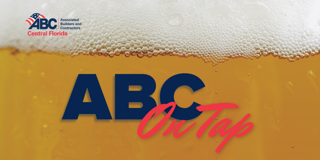 ABC on Tap - Associated Builders and Contractors - Central Florida Chapter